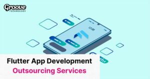 Outsource Flutter App Development: Benefits & Insights