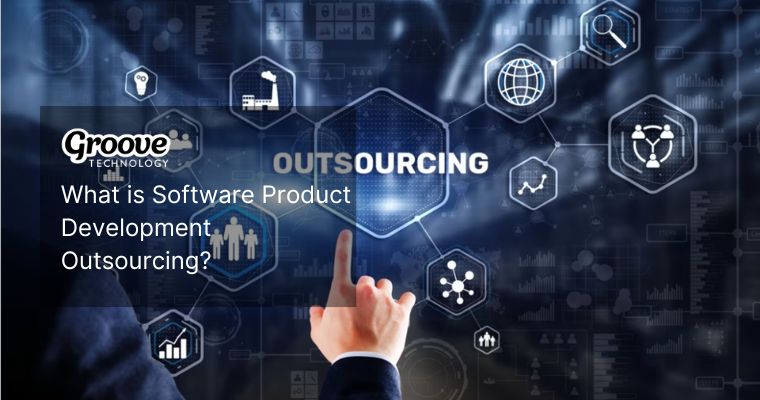 Outsourced Software Product Development: A Detailed Guide